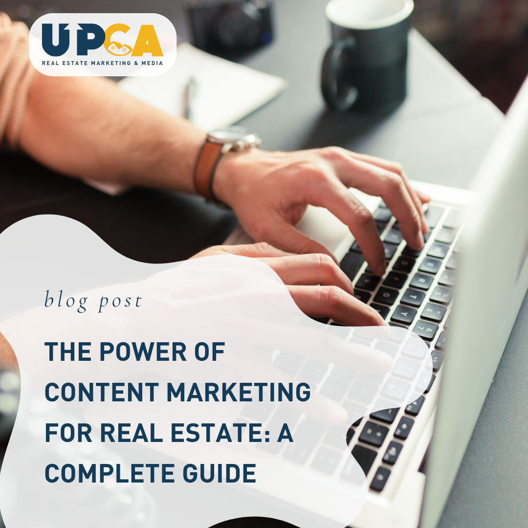 The Power of Content Marketing for Real Estate: A Complete Guide - Real ...